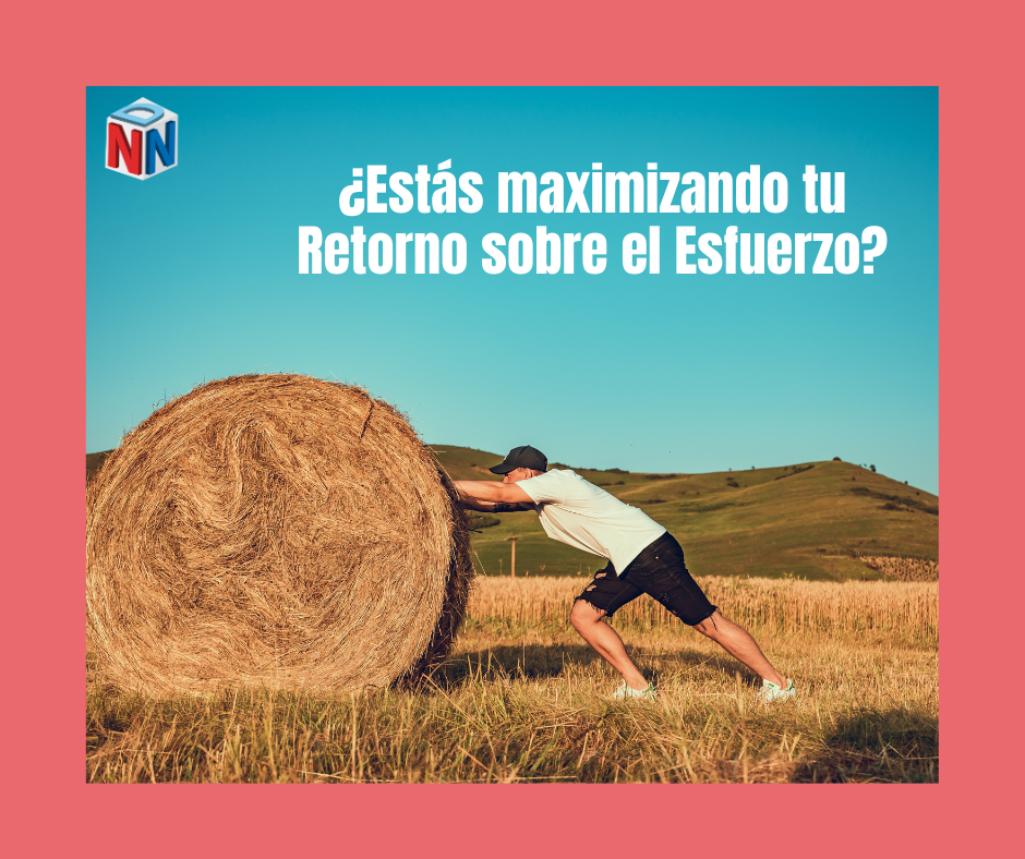 Nexo SRL | Â¿ESTÃ S MAXIMIZANDO TU RETORNO SOBRE EL ESFUERZO?